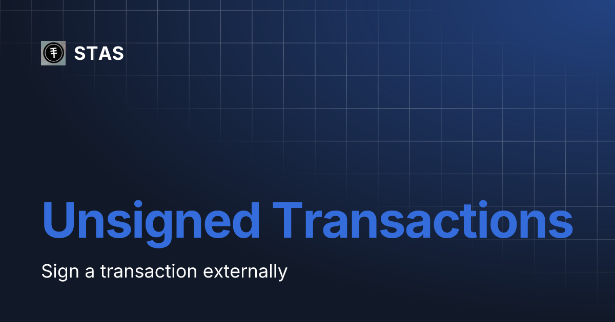 Unsigned Transactions | STAS